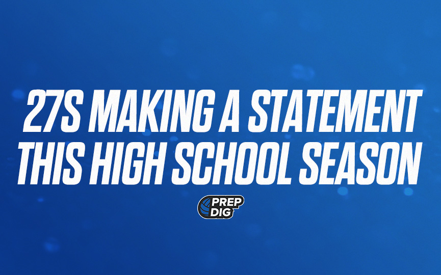 '27s Making a Statement this High School Season | Prep Dig