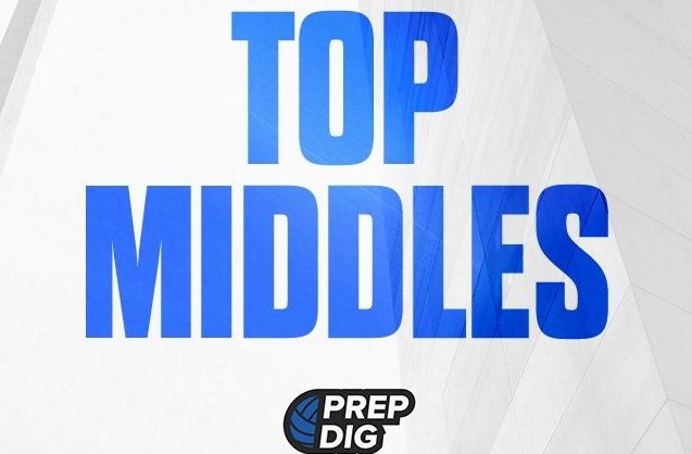 Class of 2025 Rankings Update: Middle Blockers | Prep Dig
