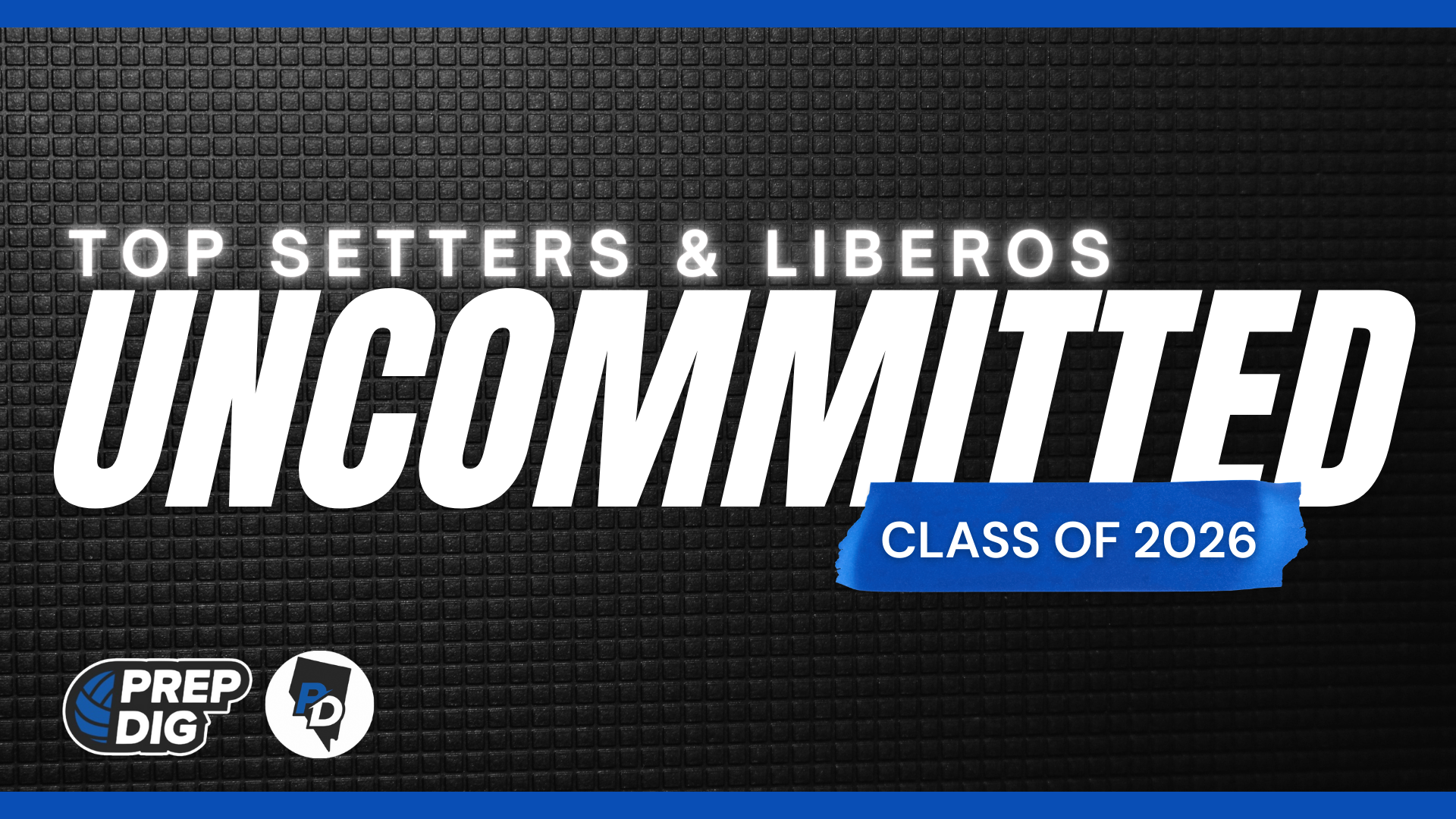 Uncommitted Setters and Liberos Having an Awesome Junior Season | Prep Dig