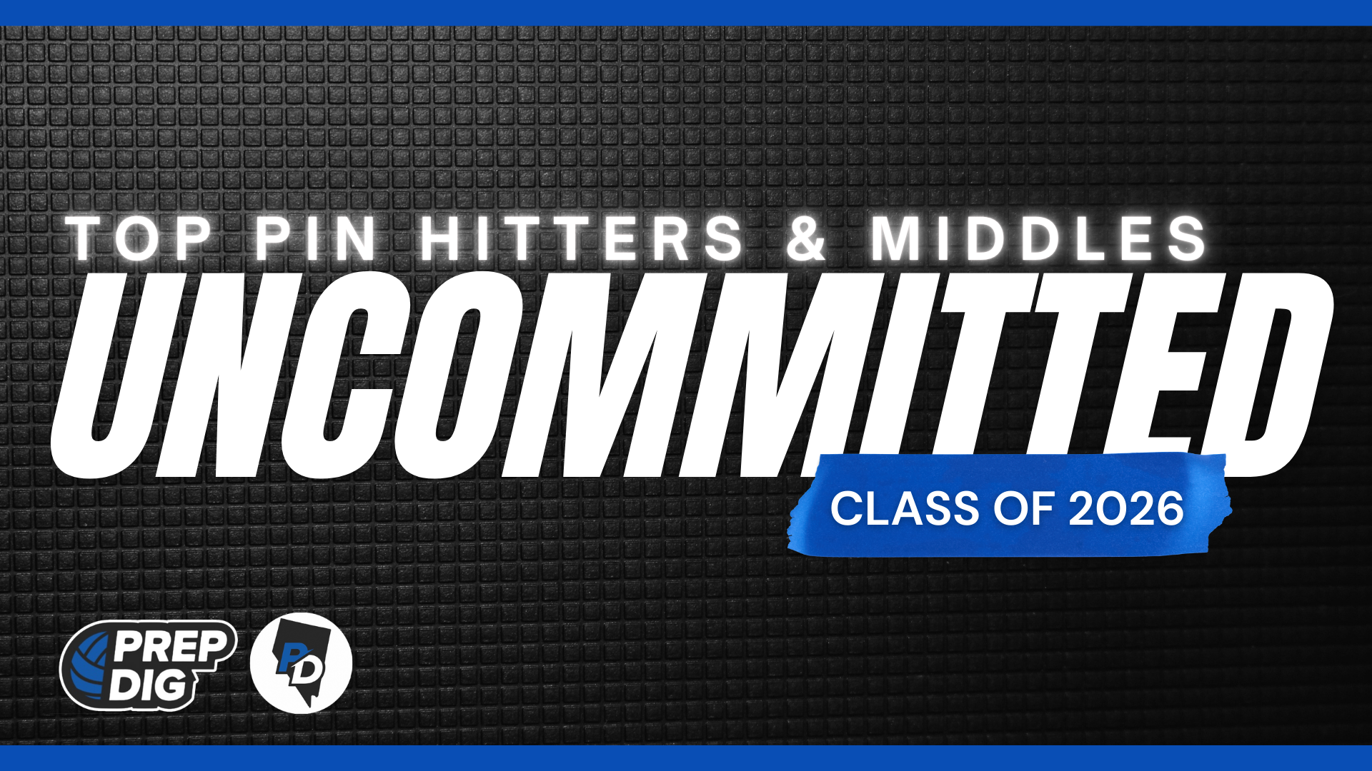 Uncommitted Pins and Middles Shining in Their Junior Season | Prep Dig