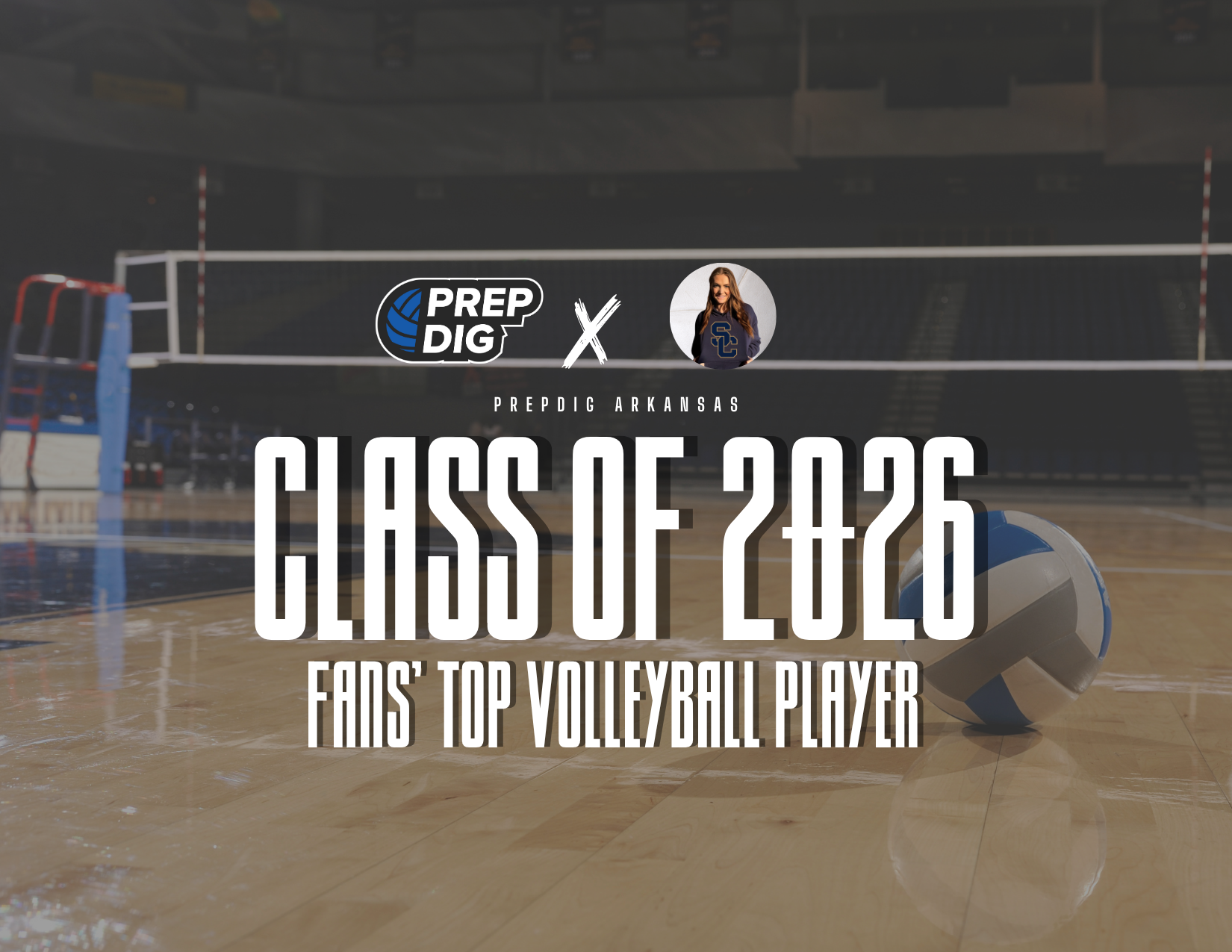 VOTE: Fans' Top Arkansas Volleyball Player for the Class of 2026 | Prep Dig